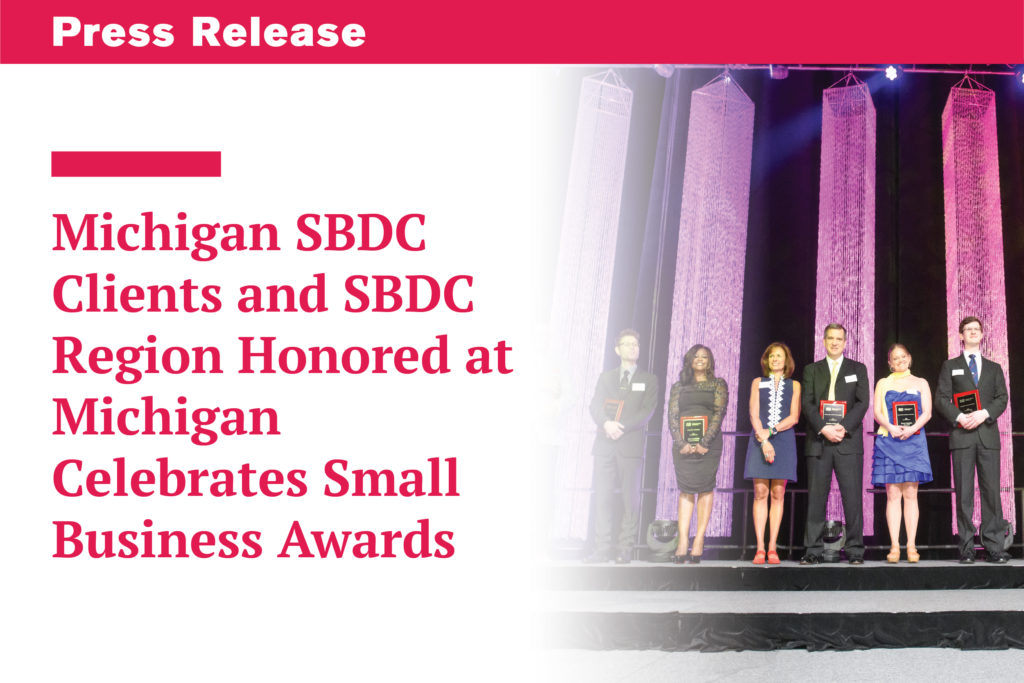 MI-SBDC Clients and SBDC Region Honored at Michigan Celebrates Small ...