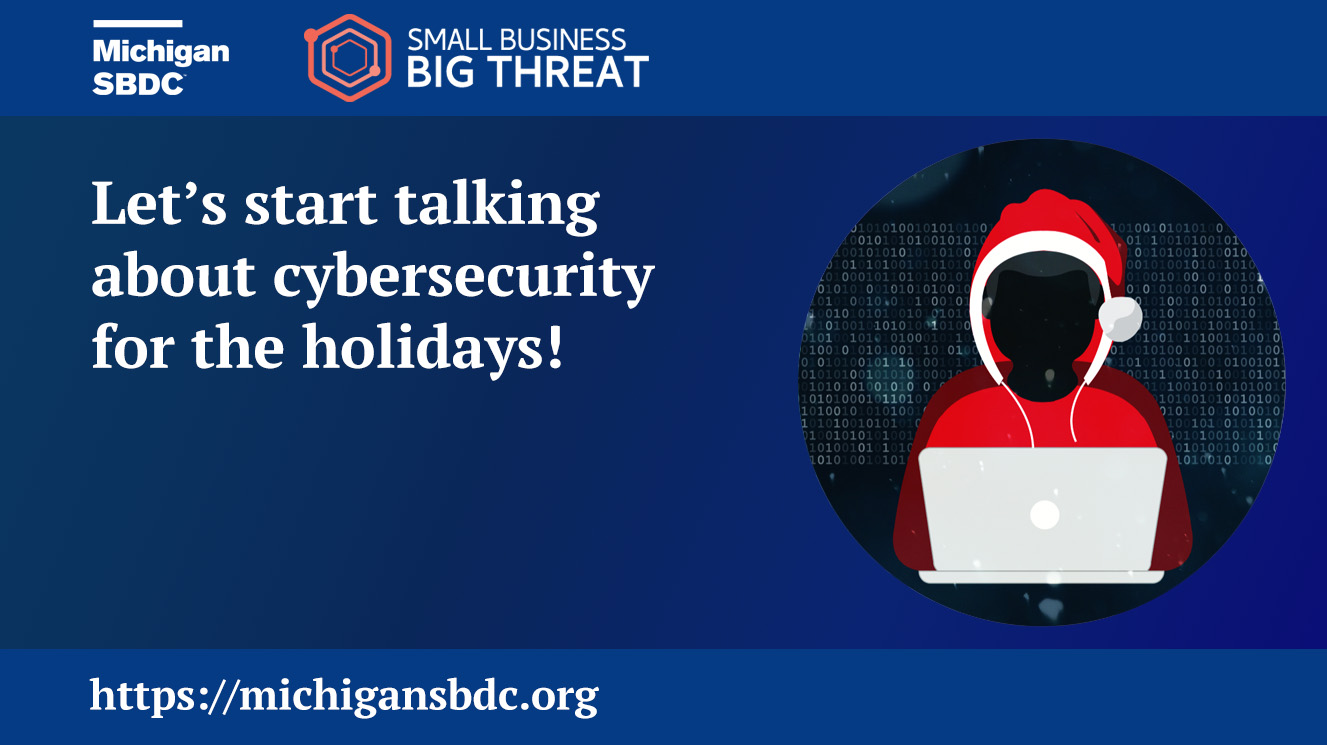 Cybersecurity for the Holidays - Michigan SBDC