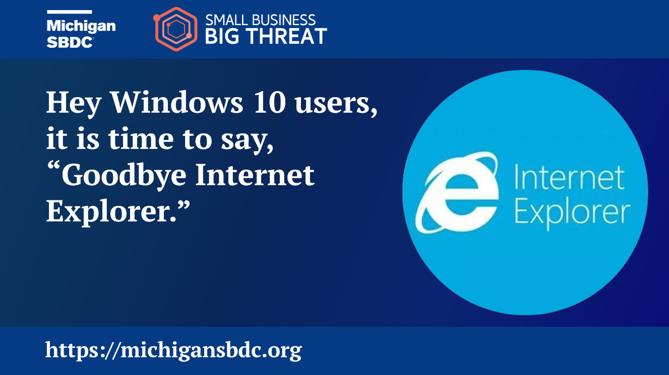 Goodbye Internet Explorer - Michigan SBDC Goodbye Internet Explorer - Michigan SBDC