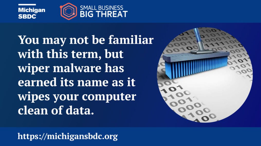 Wiper malware deletes everything - Michigan SBDC